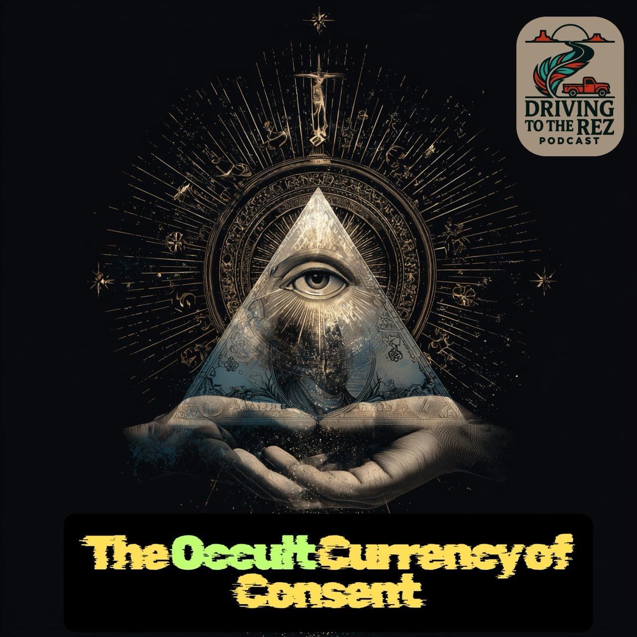 The Occult Currency of Consent: How Darkness Runs on the Power We Give ...